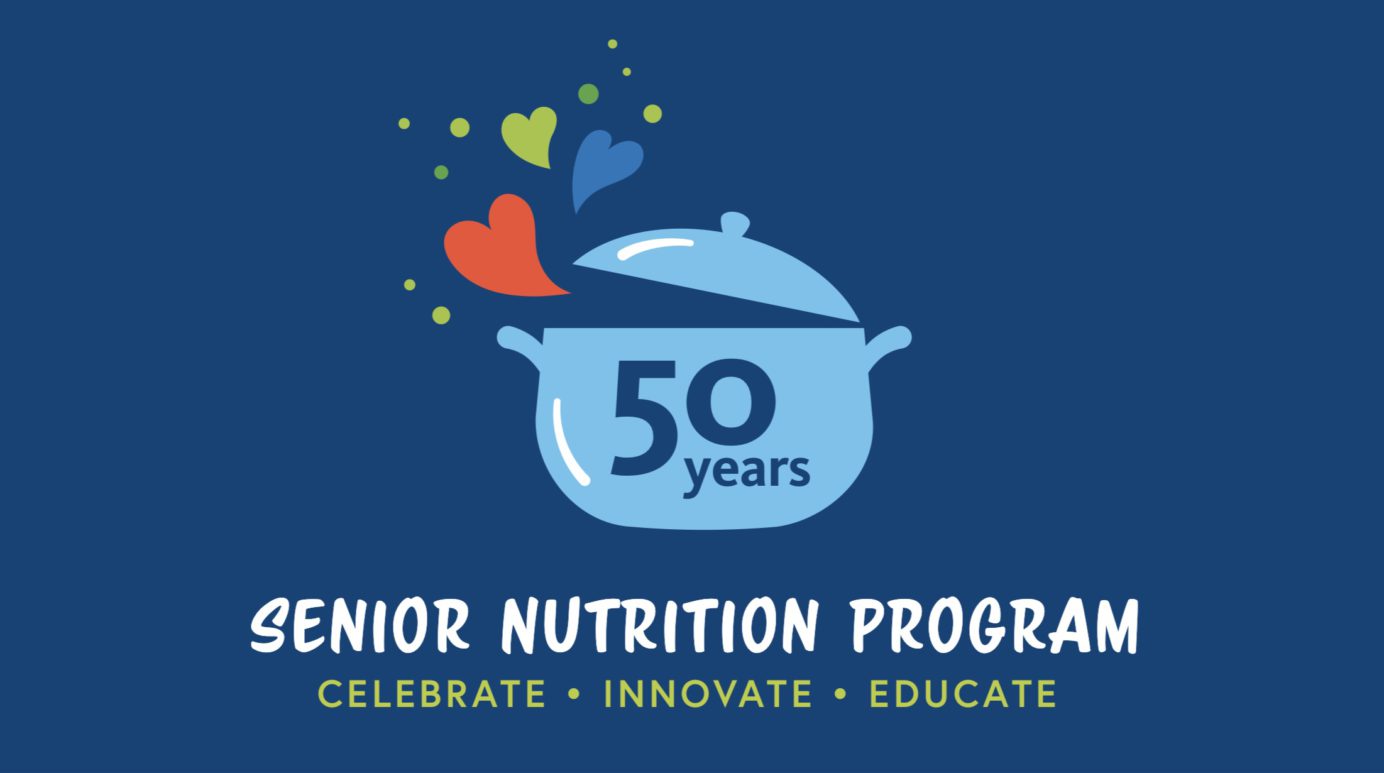 March is the 50th Anniversary of the Senior Nutrition Program ...